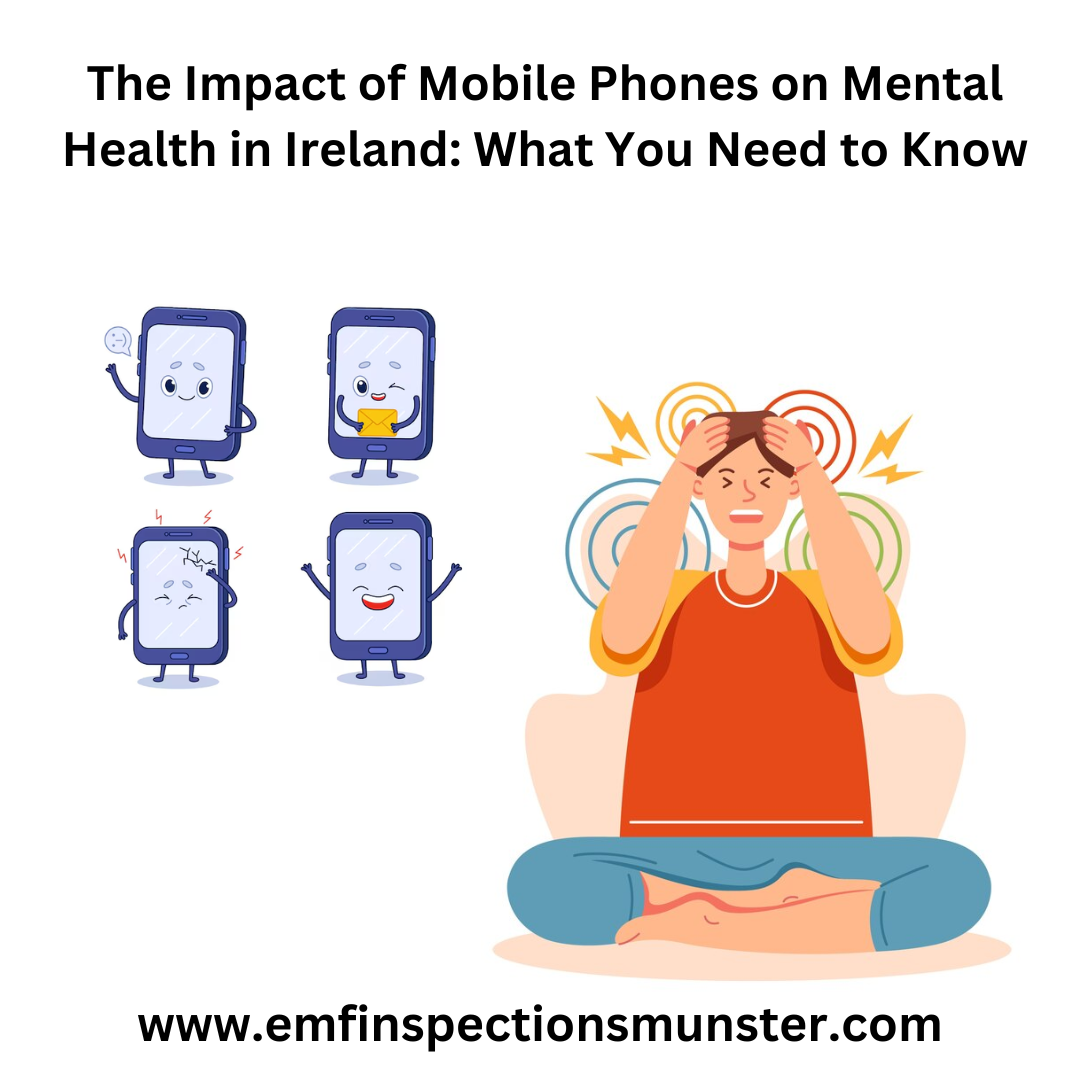 The Impact of harmfull effects of Mobile Phones Ireland
