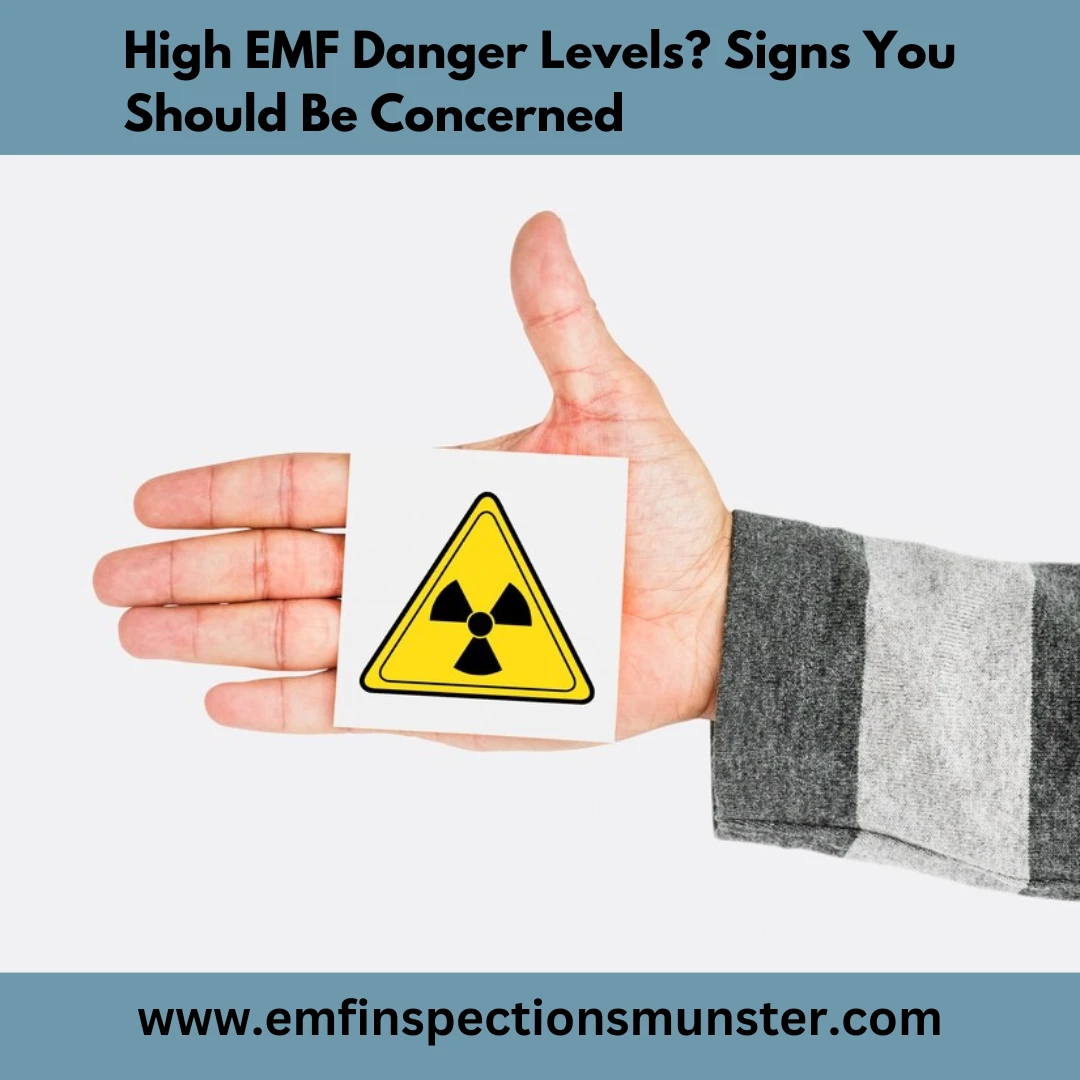 High EMF Danger Levels? Signs You Should Be Concerned
